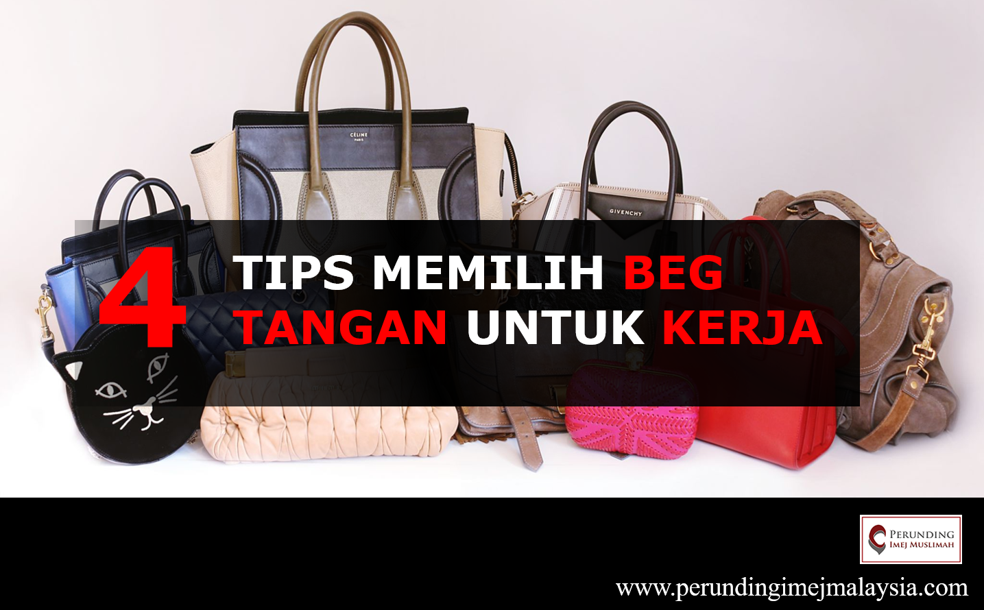 4 tips penting memilih beg tangan kerja untuk wanita